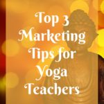 3 Marketing Tips to Get More Students in Your Yoga Classes
